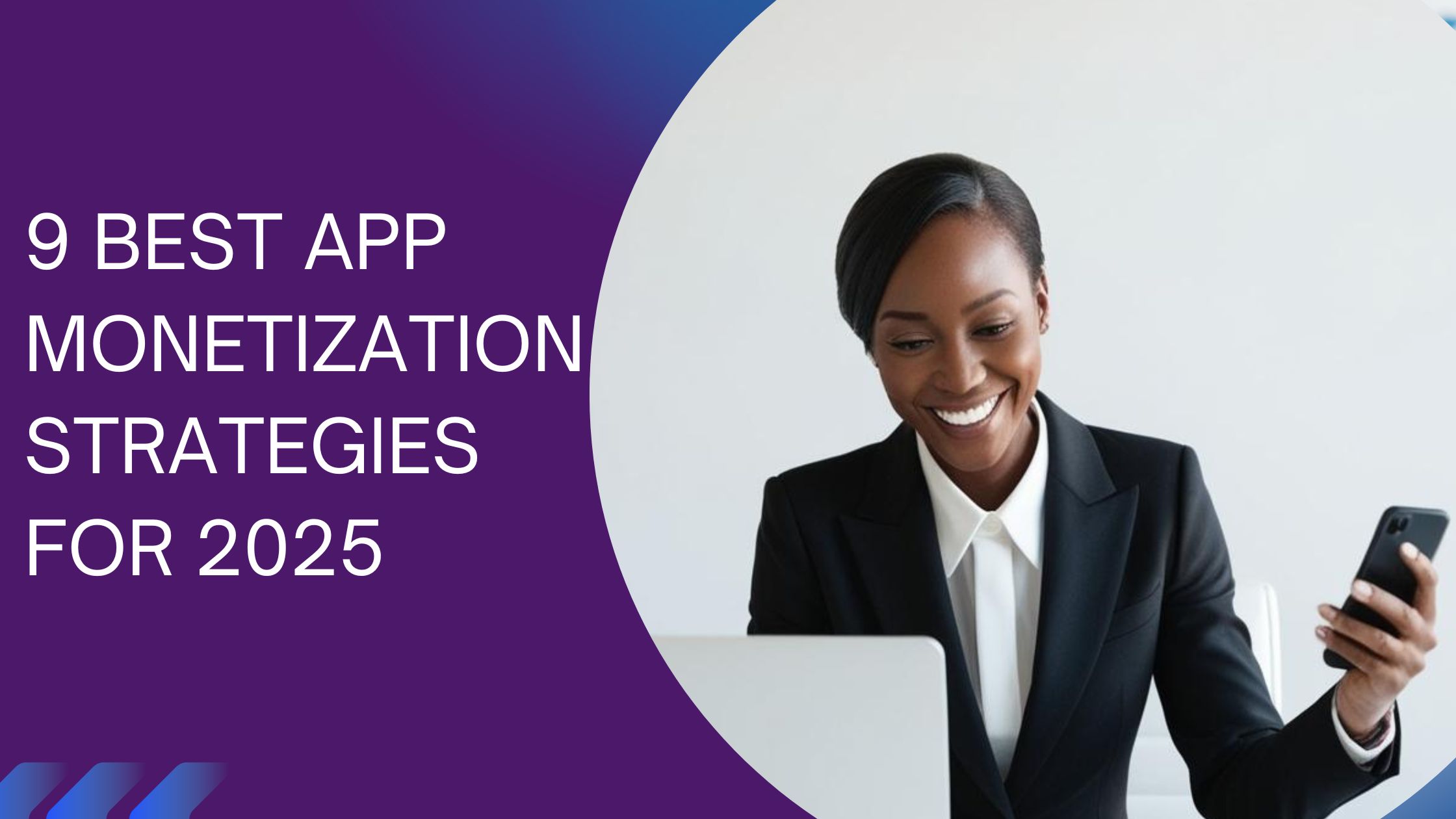 9 Best Mobile App Monetization Strategies for 2025 - Muva Blog
